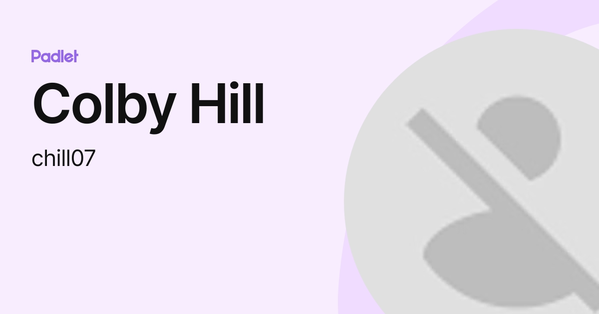 Colby Hill (chill07) profile | Padlet