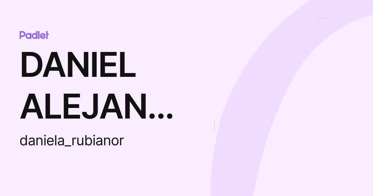 DANIEL ALEJANDRO RUBIANO RUBIANO (daniela_rubianor) profile | Padlet