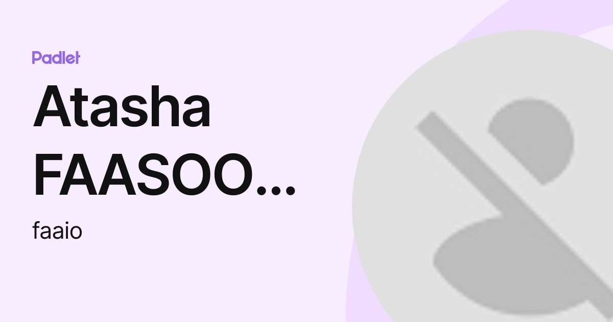 Atasha FAASOO AIOLUPOTEA (faaio) profile | Padlet