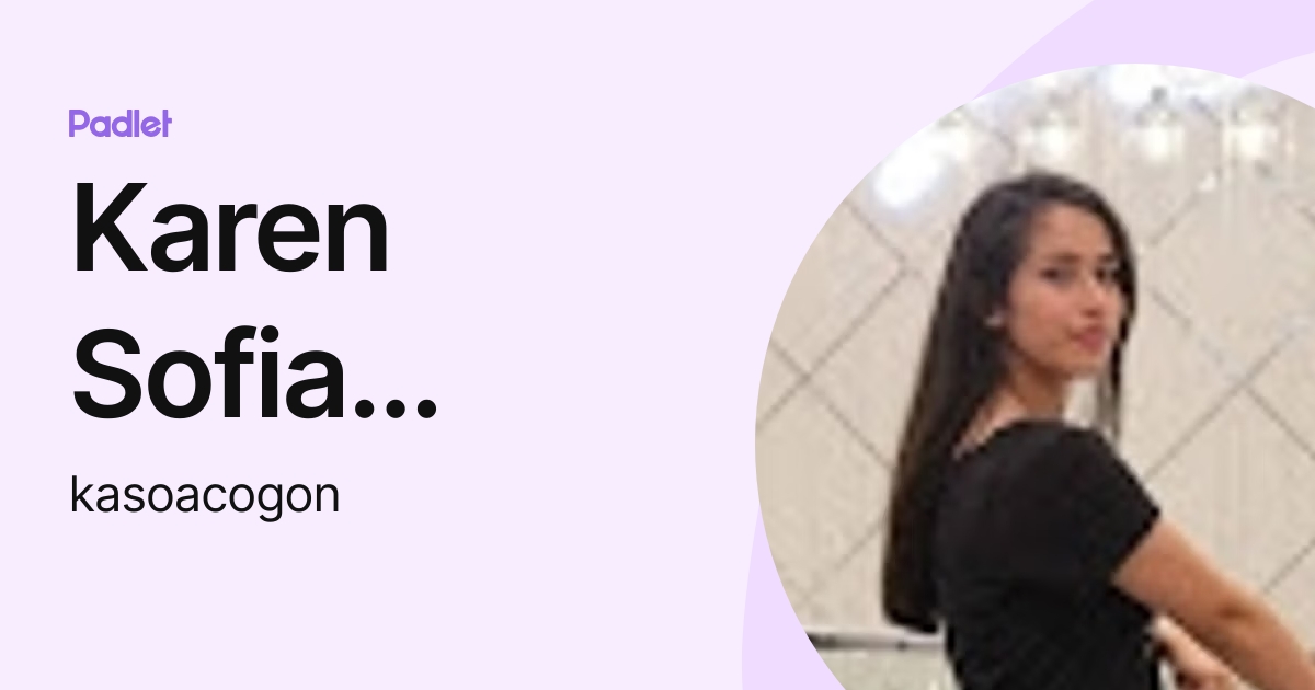 Karen Sofia Acosta Gonzalez (kasoacogon) profile | Padlet