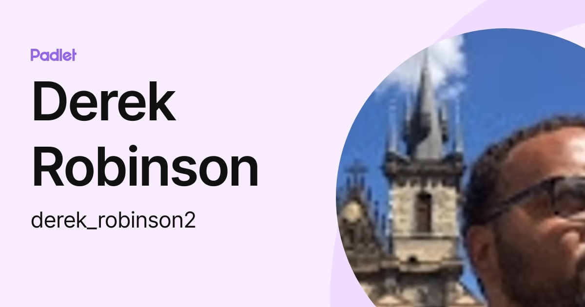 Derek Robinson (derek_robinson2) profile | Padlet