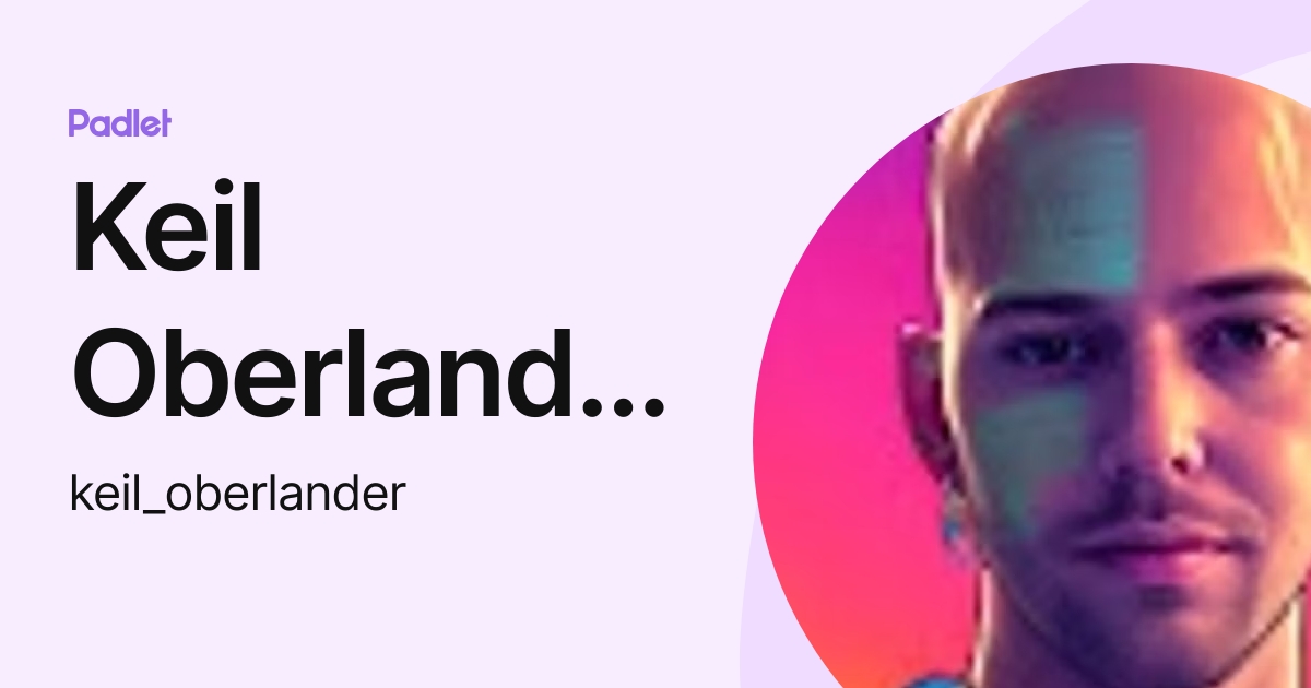 Keil Oberlander (keil_oberlander) profile | Padlet
