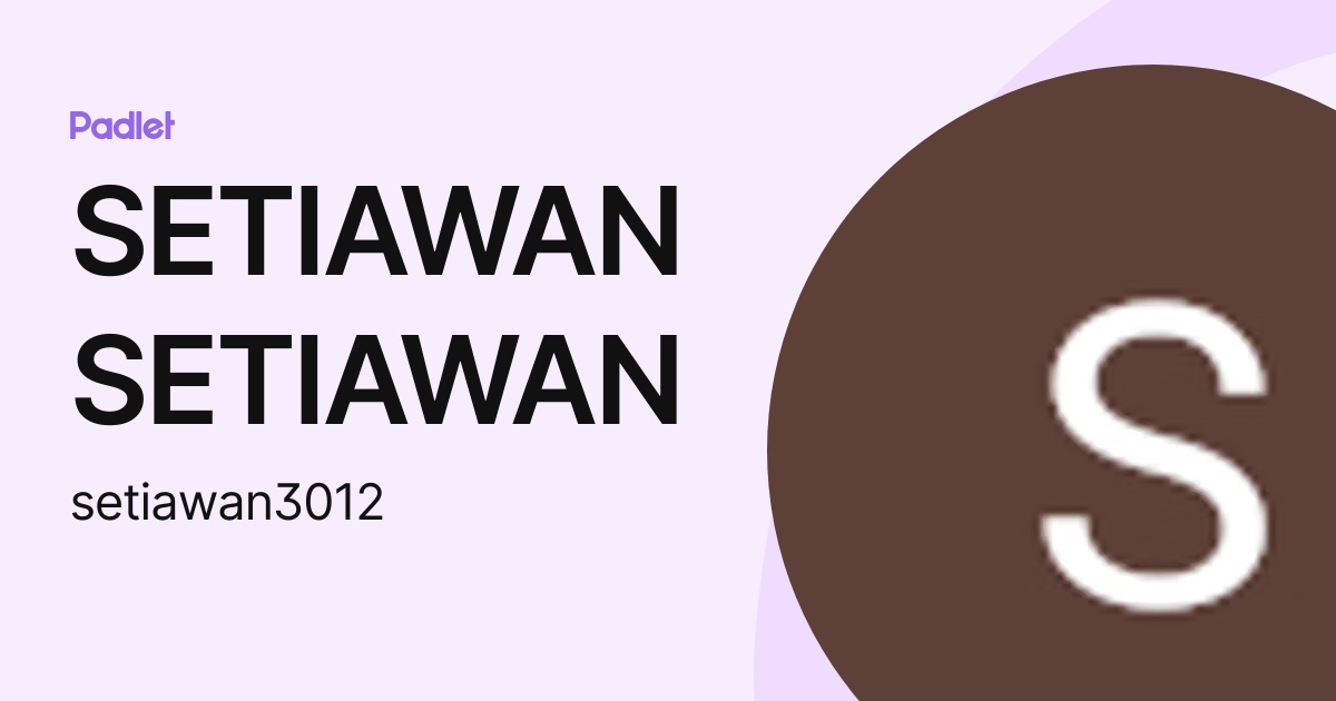 SETIAWAN SETIAWAN (setiawan3012) profile | Padlet