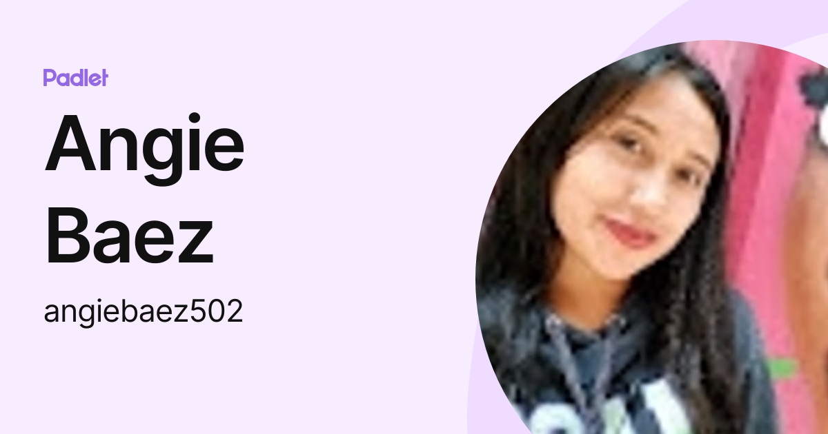 Angie Baez (angiebaez502) profile | Padlet