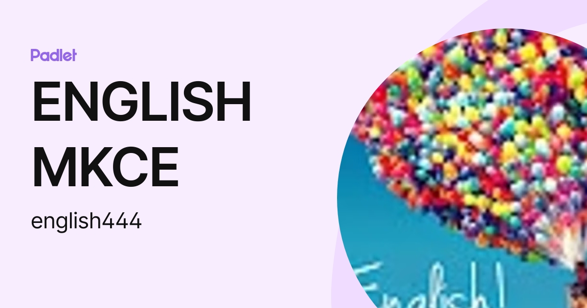 ENGLISH MKCE (english444) profile | Padlet