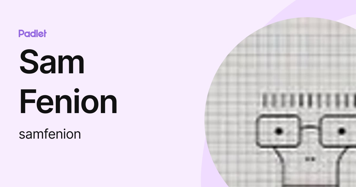 Sam Fenion (samfenion) profile | Padlet