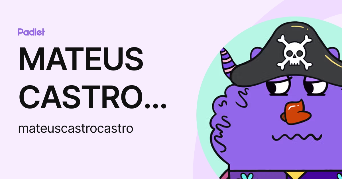 MATEUS CASTRO OLIVEIRA (mateuscastrocastro) profile | Padlet