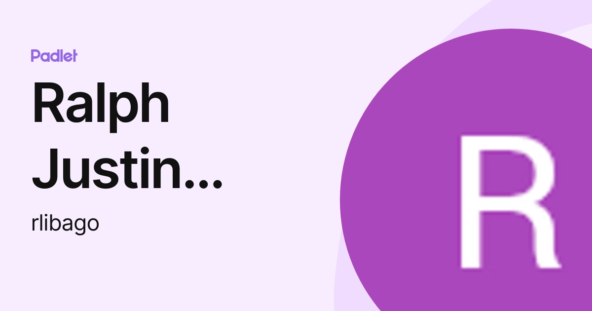 Ralph Justin Libago (rlibago) profile | Padlet