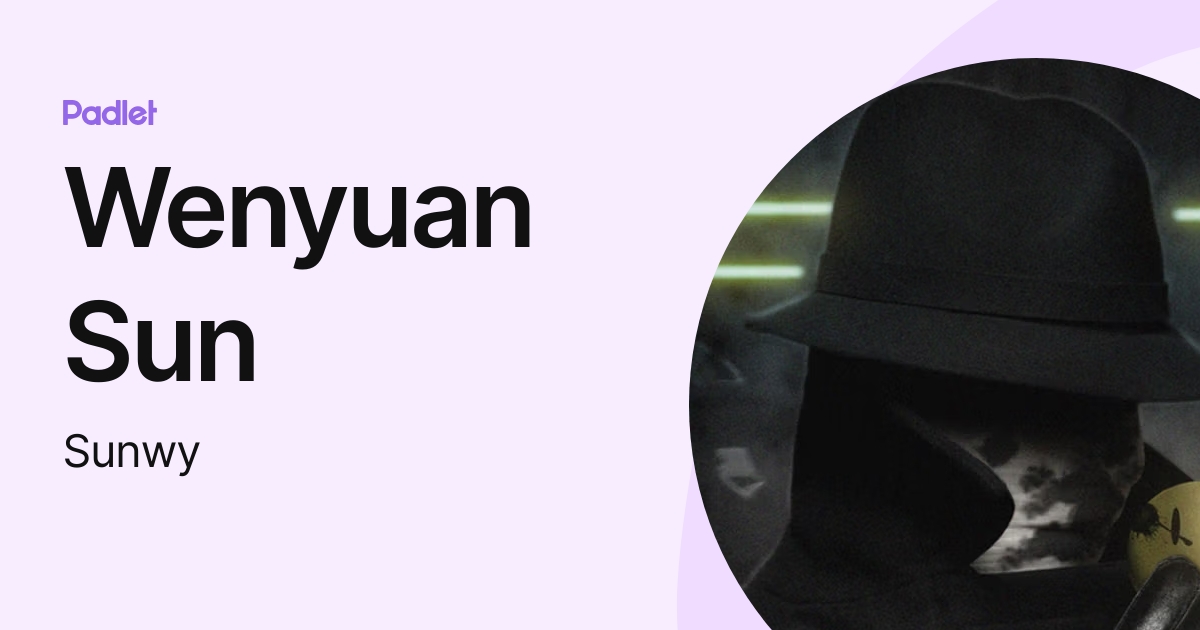 Wenyuan Sun (Sunwy) profile | Padlet