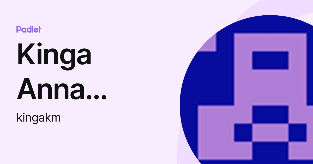 Kinga Anna Murawska (kingakm) profile | Padlet