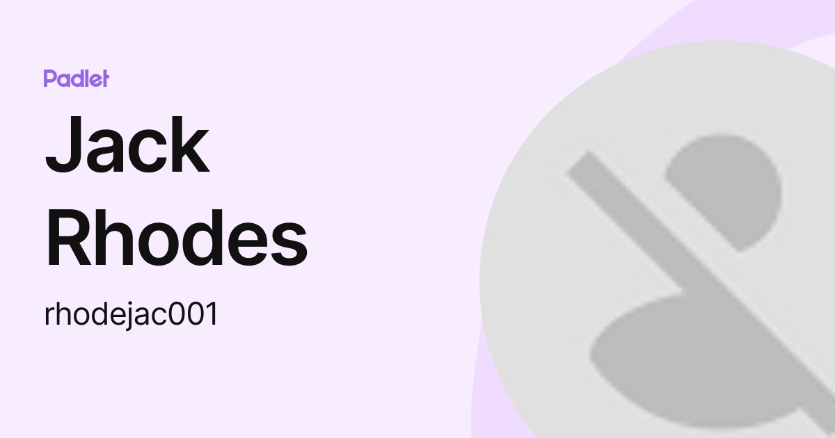 Jack Rhodes (rhodejac001) profile | Padlet