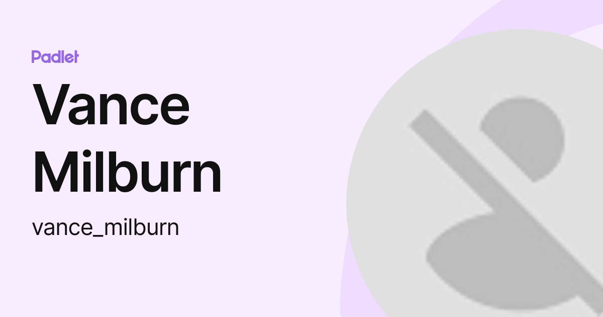 Vance Milburn (vance_milburn) profile | Padlet