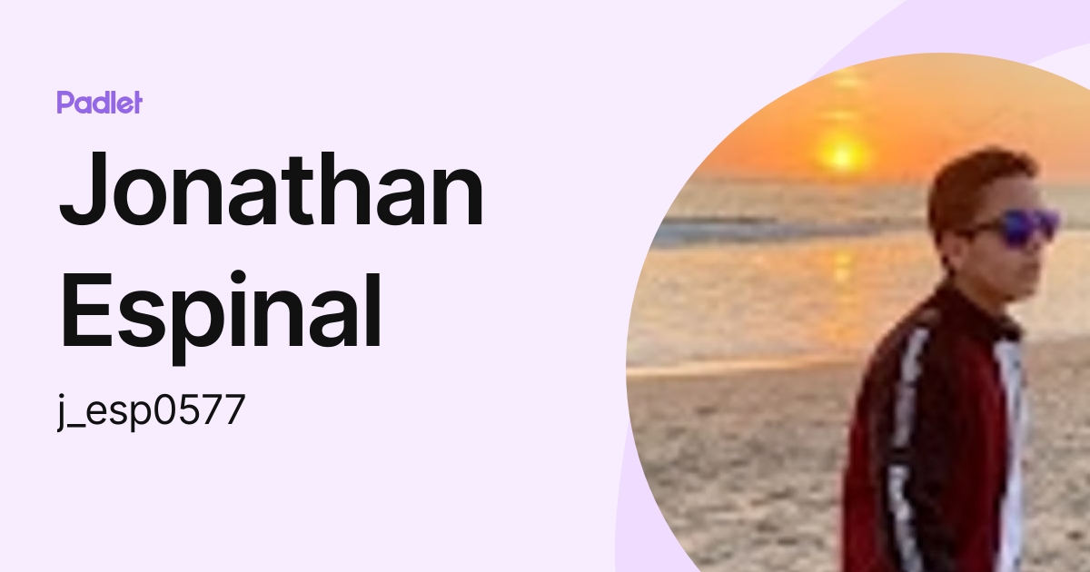 Jonathan Espinal (j_esp0577) profile | Padlet