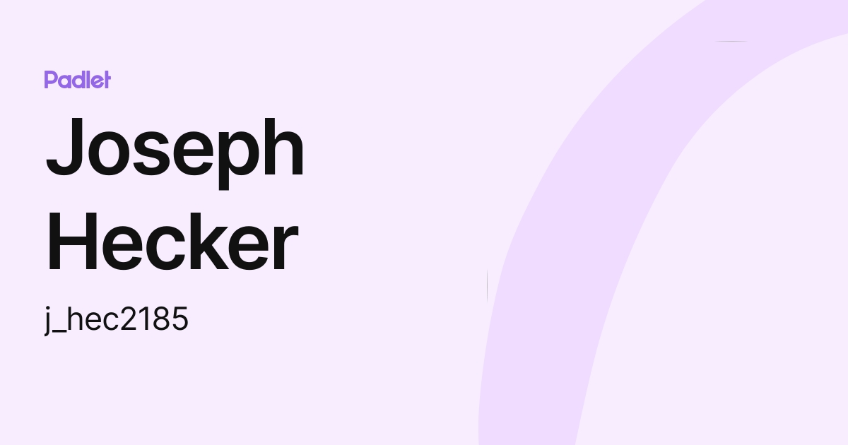 Joseph Hecker (j_hec2185) profile | Padlet