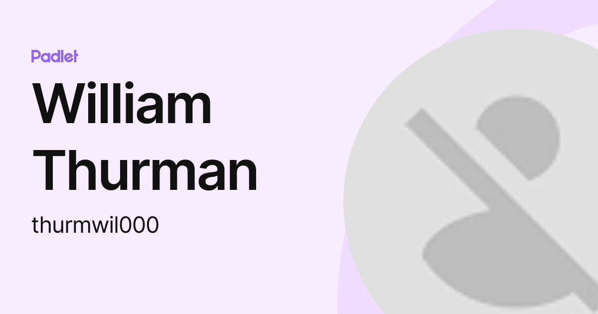 William Thurman (thurmwil000) profile | Padlet