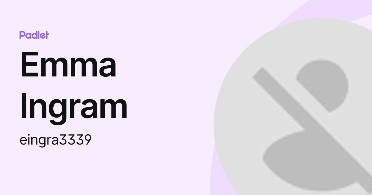 Emma Ingram (eingra3339) profile | Padlet