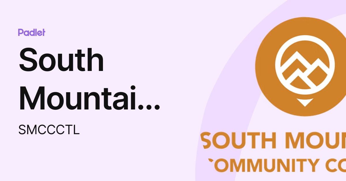 South Mountain Community College (SMCCCTL) profile | Padlet