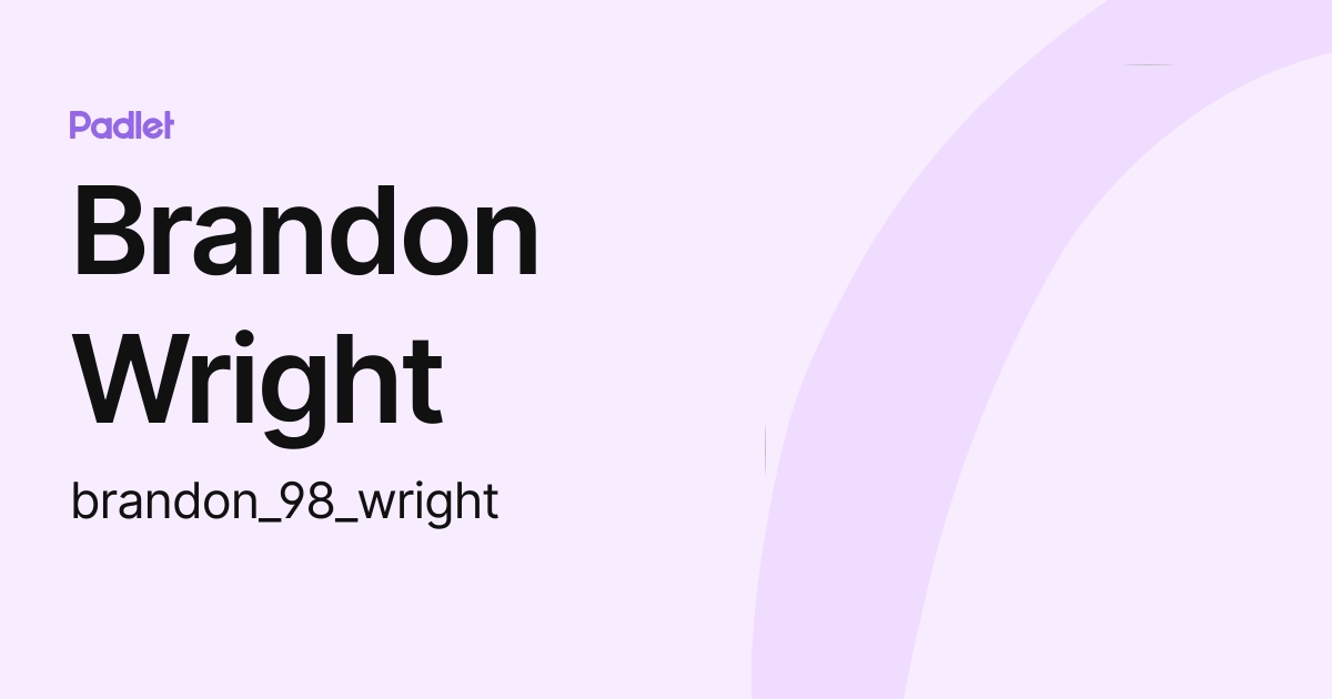 Brandon Wright (brandon_98_wright) profile | Padlet
