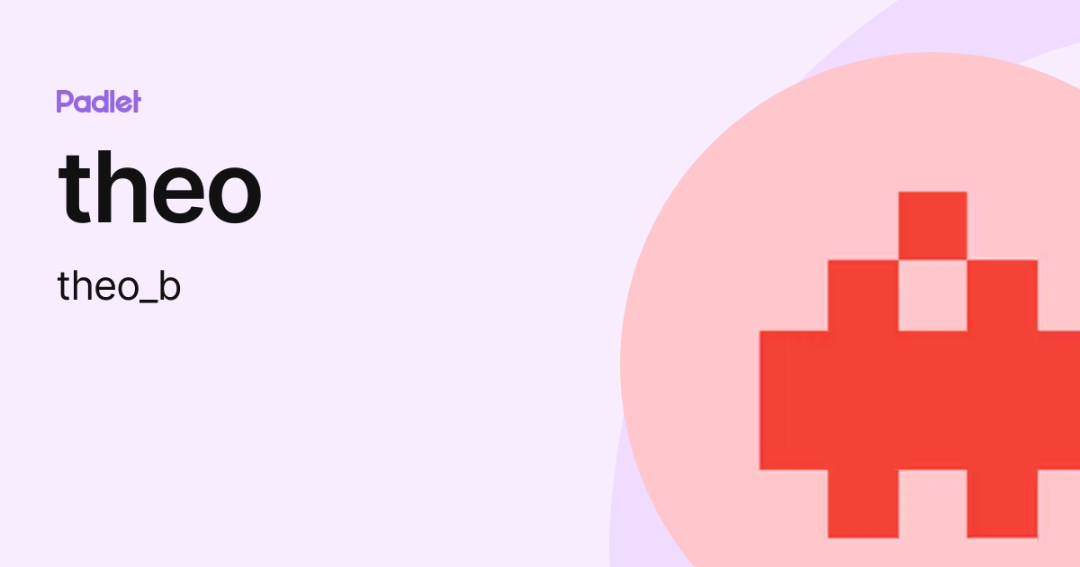 theo (theo_b) profile | Padlet