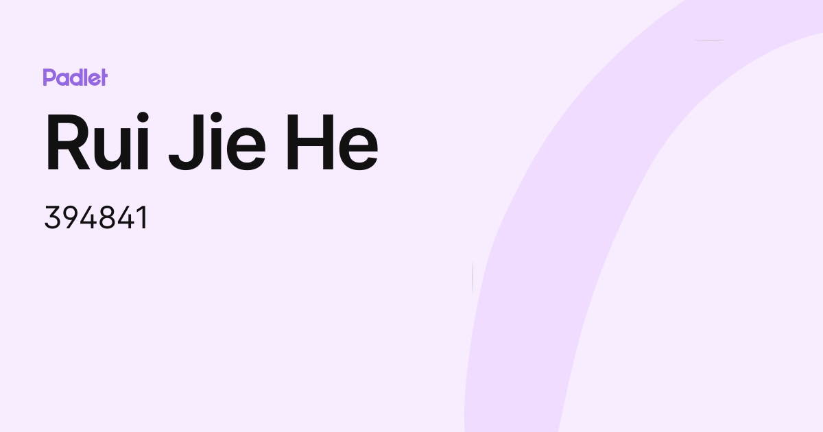 Rui Jie He (394841) profile | Padlet
