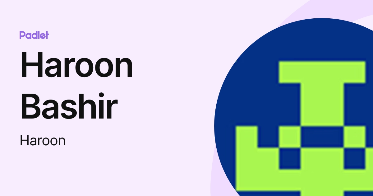 Haroon Bashir (Haroon) profile | Padlet