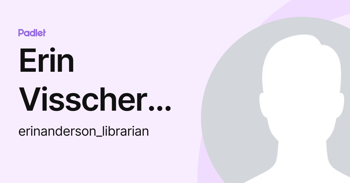Erin Visscher Anderson (erinanderson_librarian) profile | Padlet