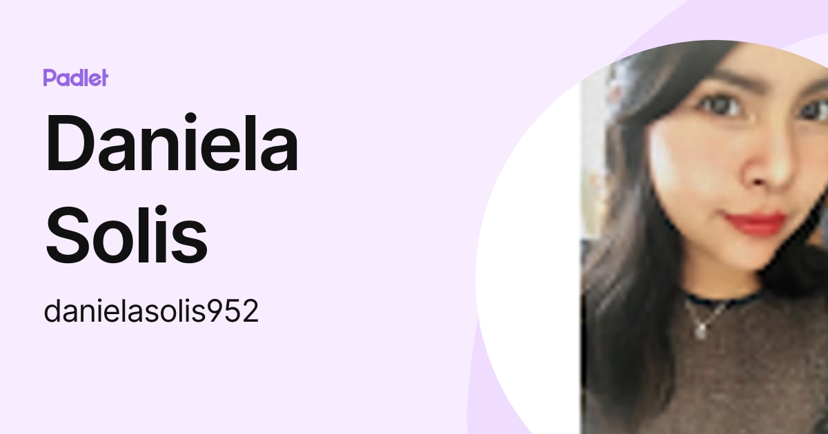 Daniela Solis (danielasolis952) profile | Padlet