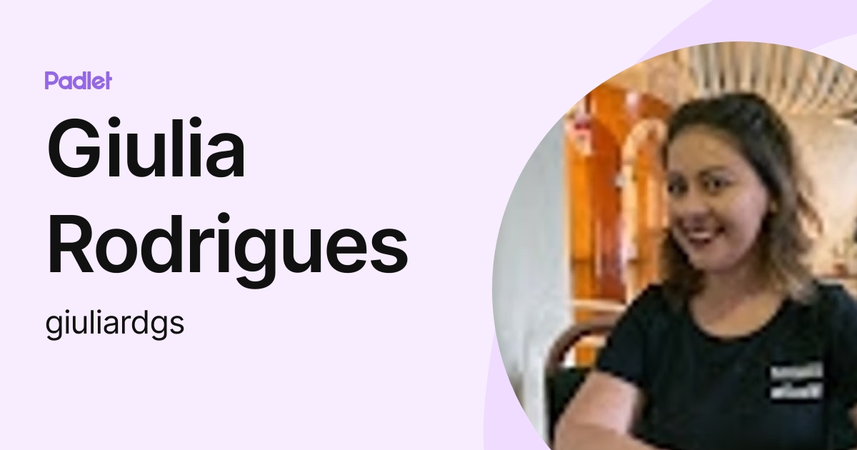 Giulia Rodrigues (giuliardgs) profile | Padlet