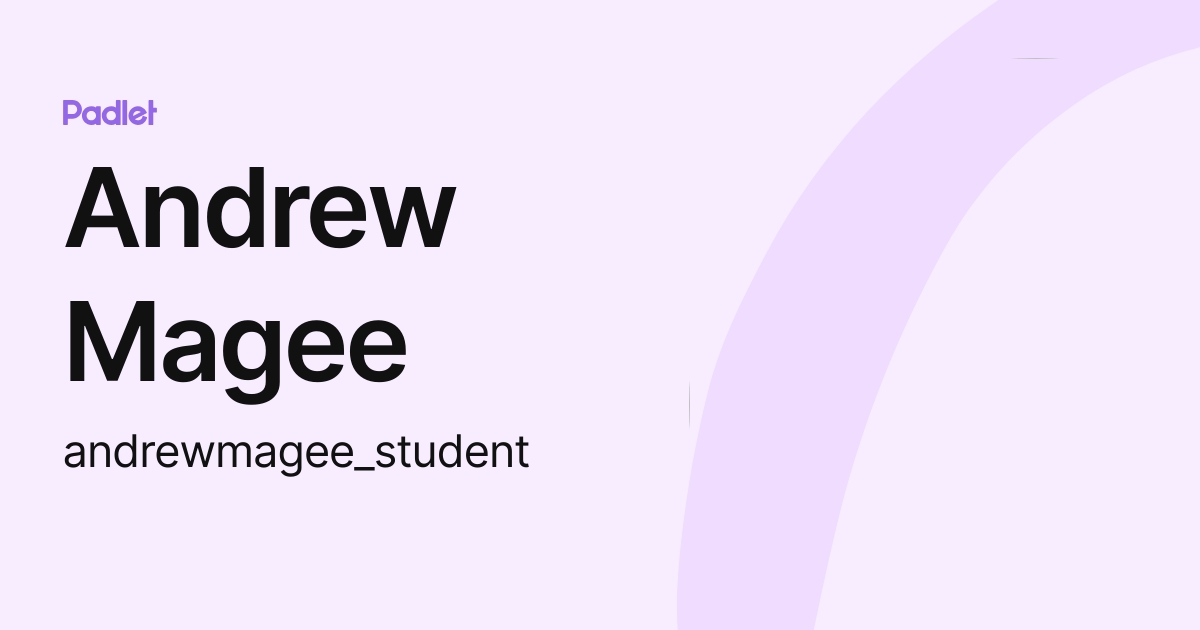 Andrew Magee (andrewmagee_student) profile | Padlet