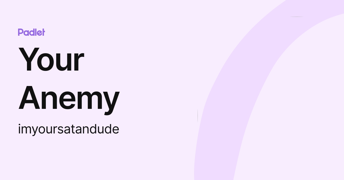 Your Anemy (imyoursatandude) profile | Padlet