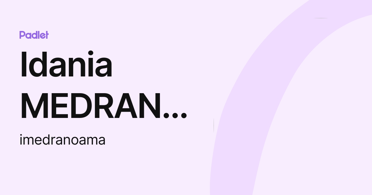 Idania MEDRANO AMARIZ (imedranoama) profile | Padlet