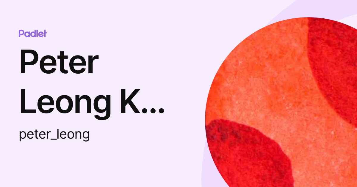 Peter Leong Khai Weng (peter_leong) profile | Padlet