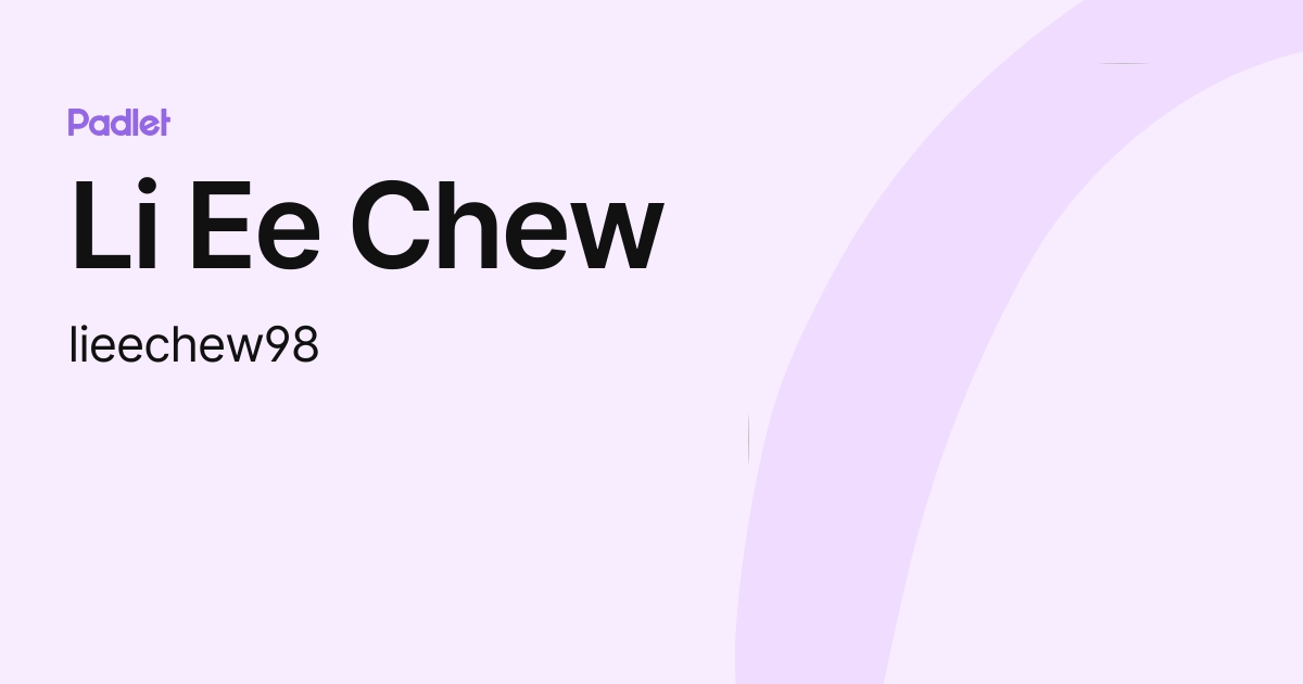 Li Ee Chew (lieechew98) profile | Padlet