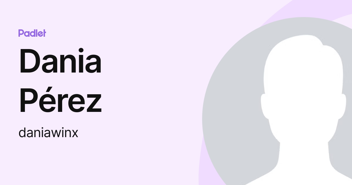 Dania Pérez (daniawinx) profile | Padlet