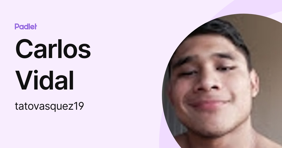 Carlos Vidal (tatovasquez19) profile | Padlet