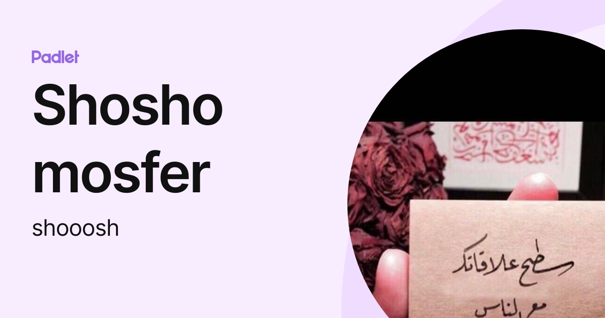 Shosho mosfer (shooosh) profile | Padlet