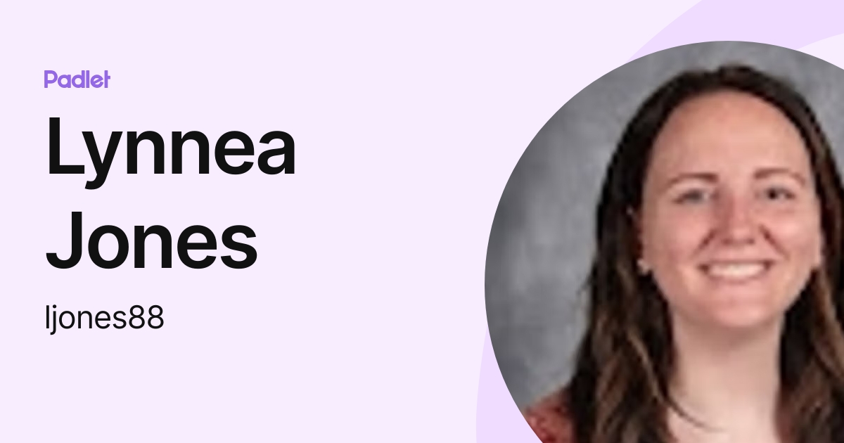 Lynnea Jones (ljones88) profile | Padlet