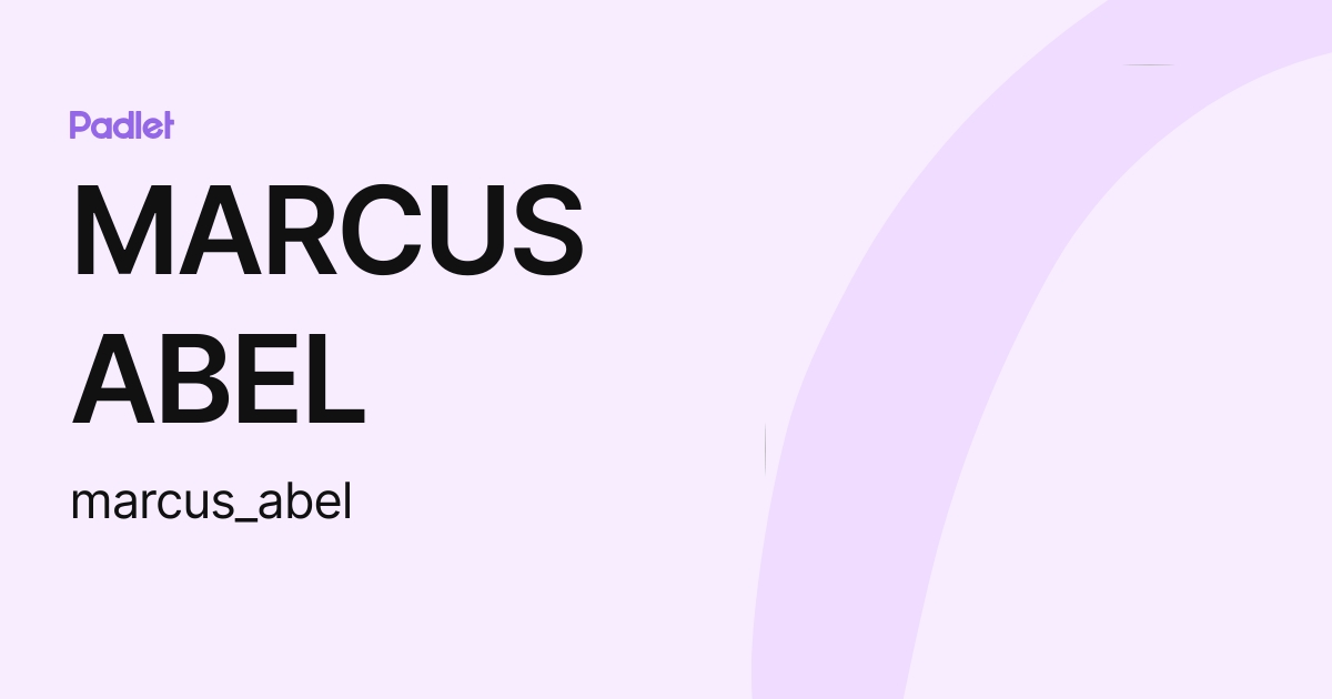 MARCUS ABEL (marcus_abel) profile | Padlet