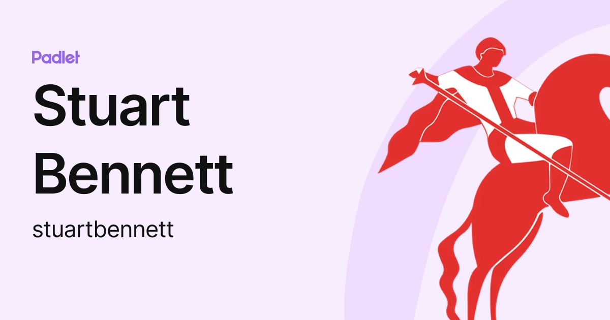 Stuart Bennett (stuartbennett) profile | Padlet