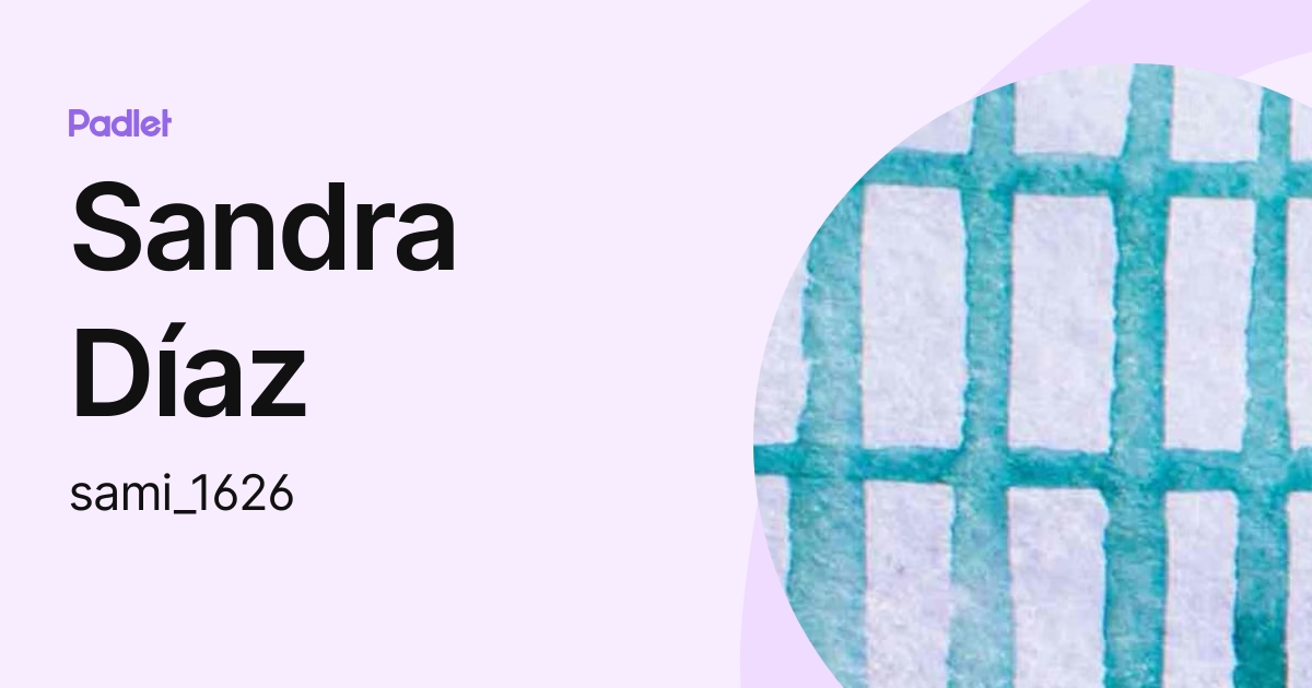 Sandra Díaz (sami_1626) profile | Padlet