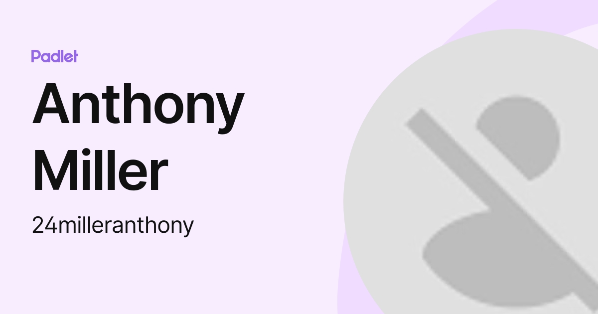 Anthony Miller (24milleranthony) profile | Padlet
