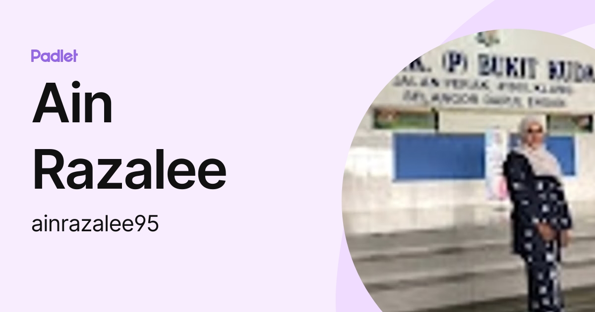 Ain Razalee (ainrazalee95) profile | Padlet