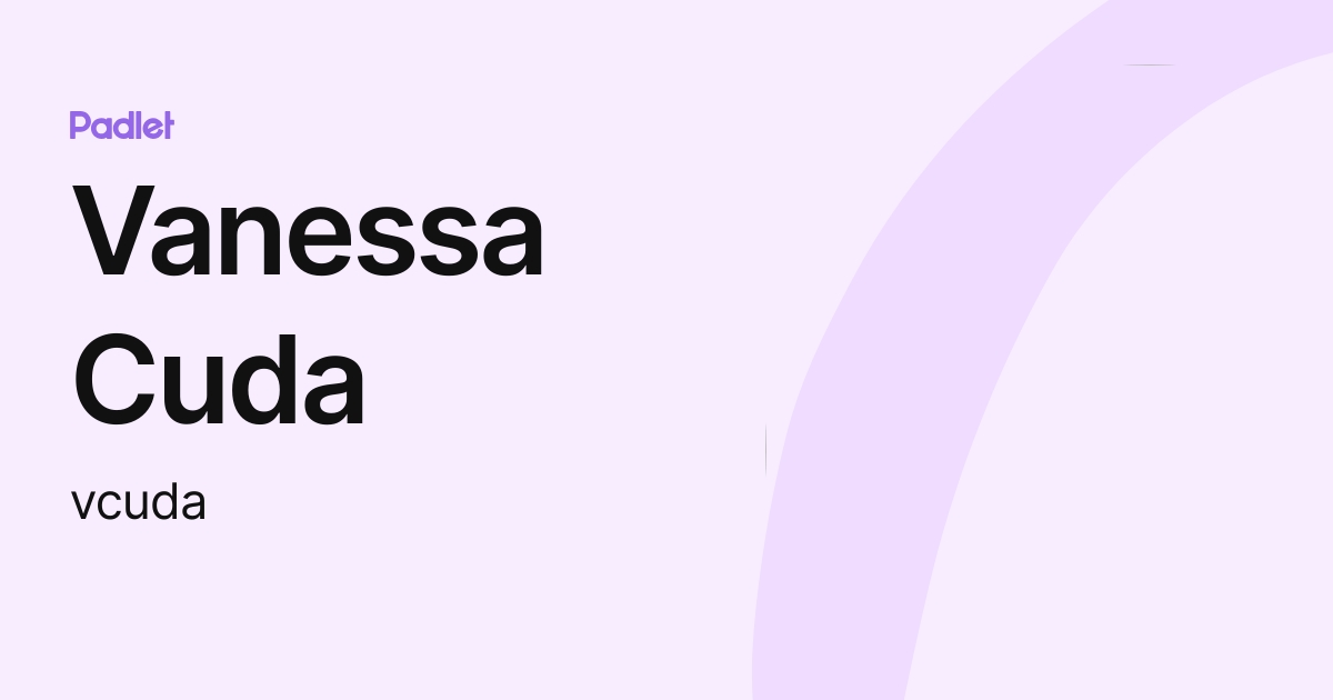 Vanessa Cuda (vcuda) profile | Padlet