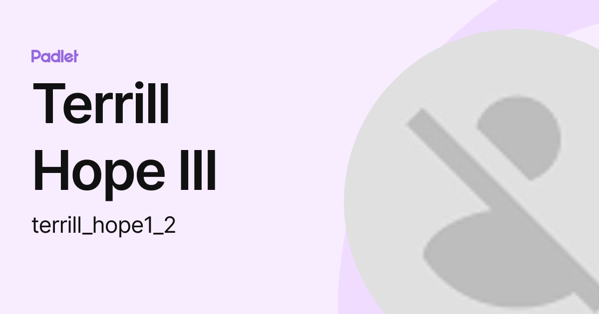 Terrill Hope III (terrill_hope) profile | Padlet