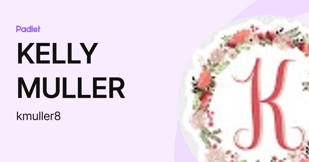 KELLY MULLER (kmuller8) profile | Padlet