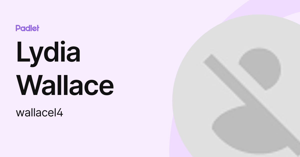 Lydia Wallace (wallacel4) profile | Padlet