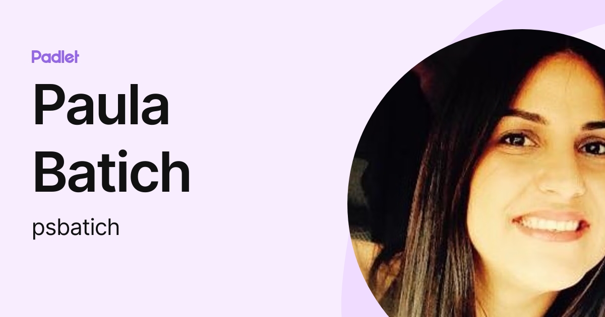 Paula Batich (psbatich) profile | Padlet