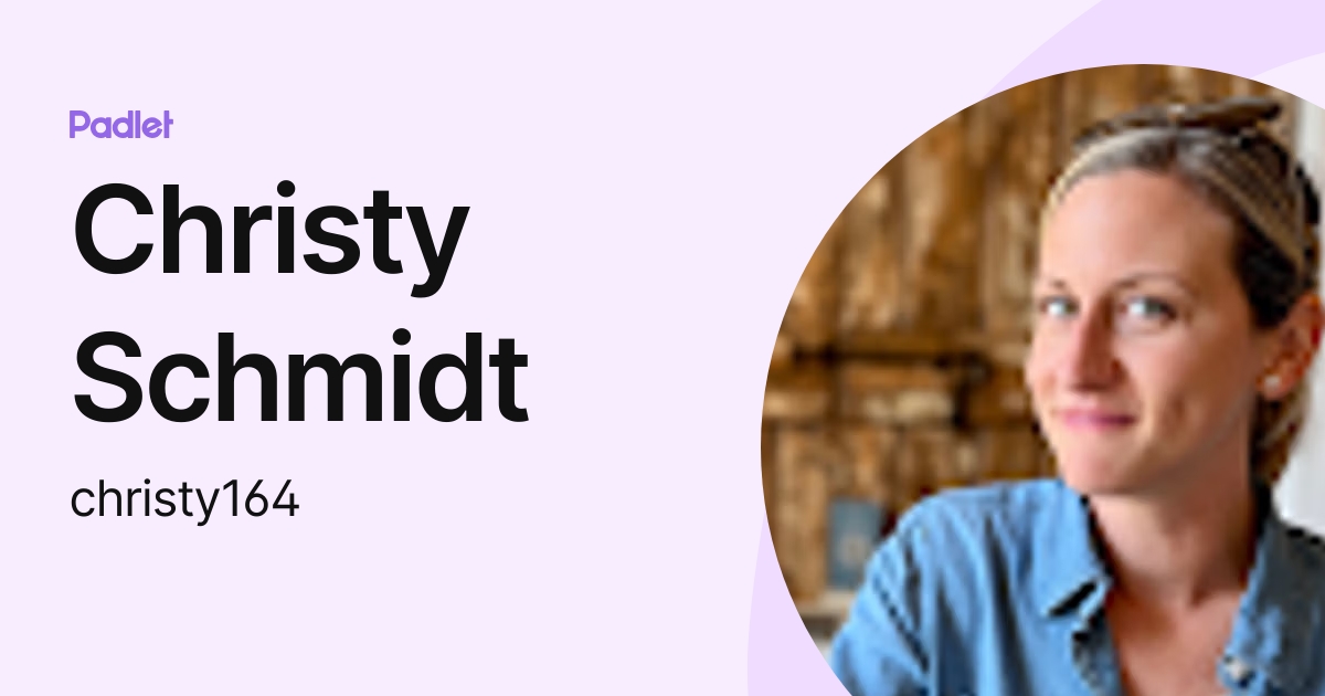 Christy Schmidt (christy164) profile | Padlet