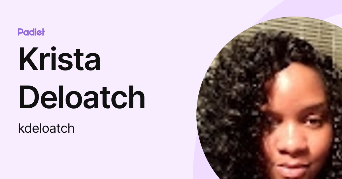 Krista Deloatch (kdeloatch) profile | Padlet