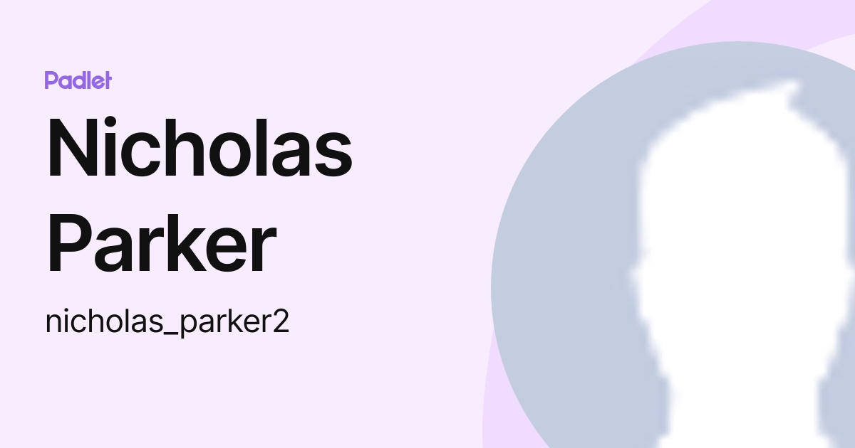 Nicholas Parker (nicholas_parker2) profile | Padlet